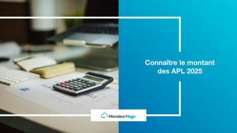 Comment connaître le montant de vos APL en 2025 ? - Monsieur Hugo